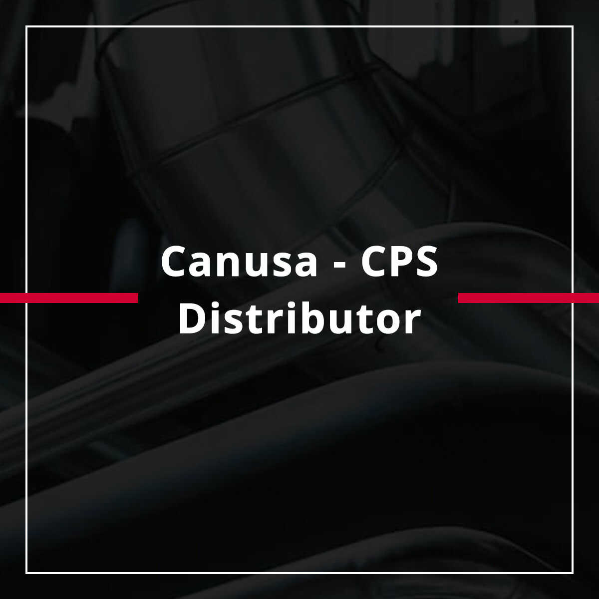 Canusa-CPS Certified Suppliers | B&W Distributors, Inc.